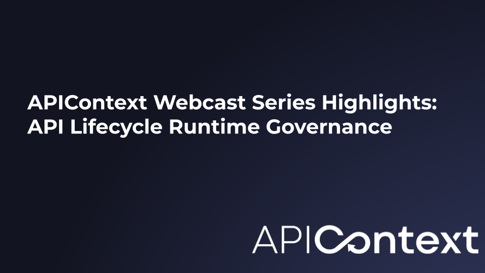 APIContext Webcast Series Highlights: Your API is a Product | apicontext.com