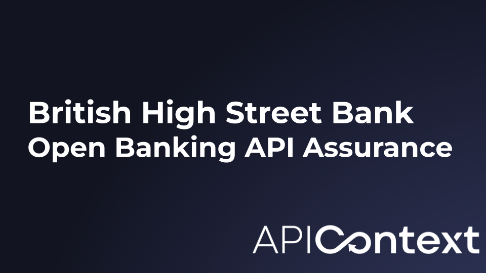 British High Street Bank Open Banking API Performance | apicontext.com